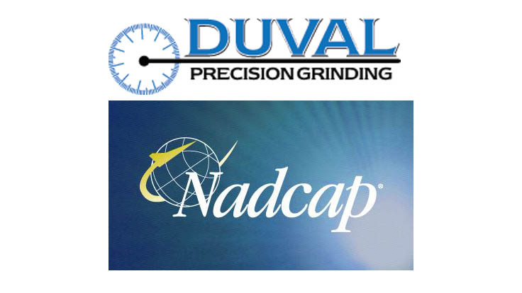 Duval Precision Grinding is Nadcap accredited - Aerospace Manufacturing ...