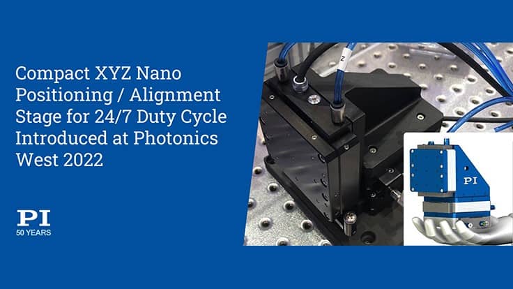 Compact 3-axis linear nanopositioning stage - Aerospace Manufacturing ...