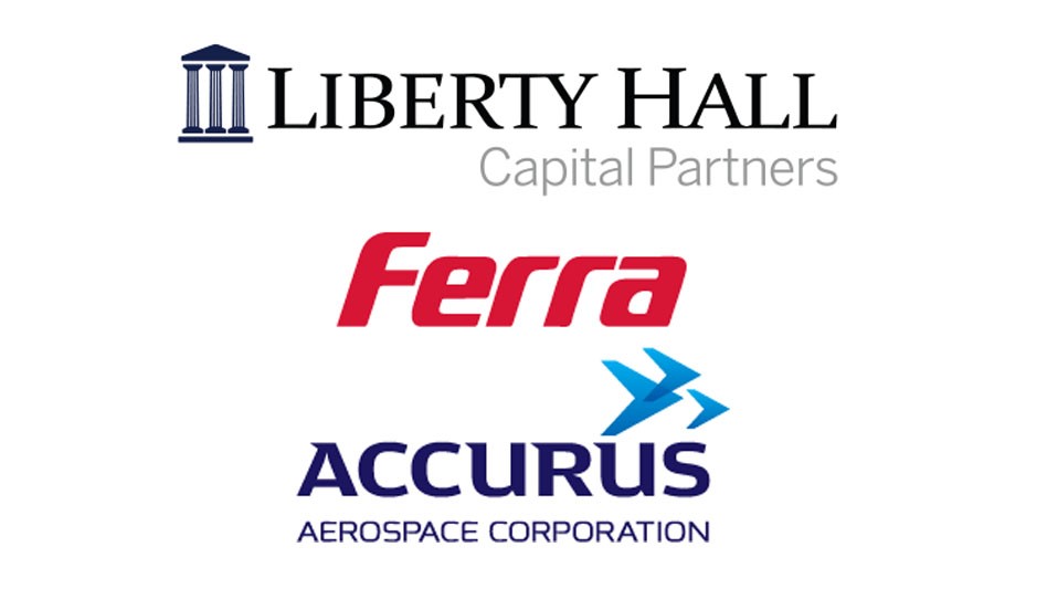 Liberty Hall Capital Partners acquires Ferra Holdings Ltd. - Aerospace ...