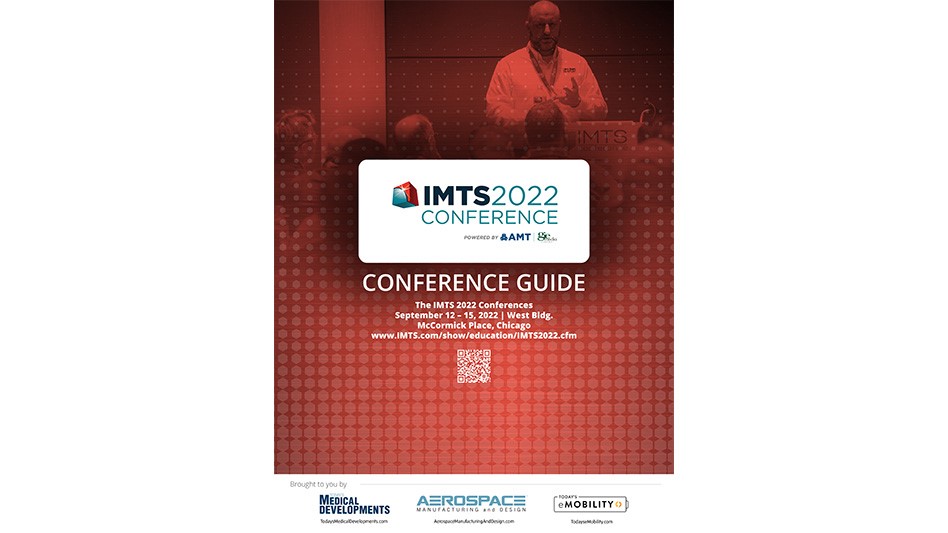 The IMTS 2022 Conference Guide - Aerospace Manufacturing and Design