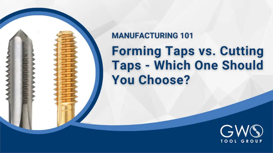 Manufacturing 101: Forming taps vs. cutting taps - Aerospace ...